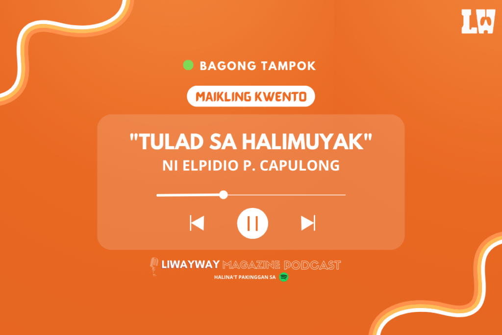 MAIKLING KWENTO: “Tulad sa Halimuyak” – Liwayway